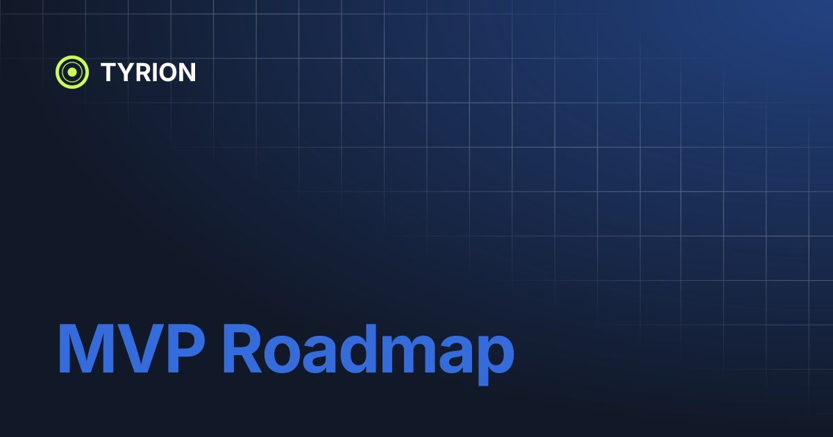 MVP Roadmap | TYRION